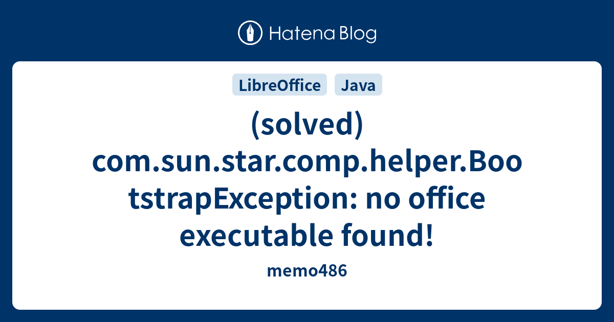 (solved) com.sun.star.comp.helper.BootstrapException: no office executable found! - memo486