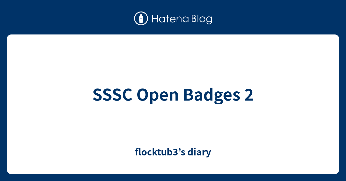 SSSC Open Badges 2 - flocktub3’s diary