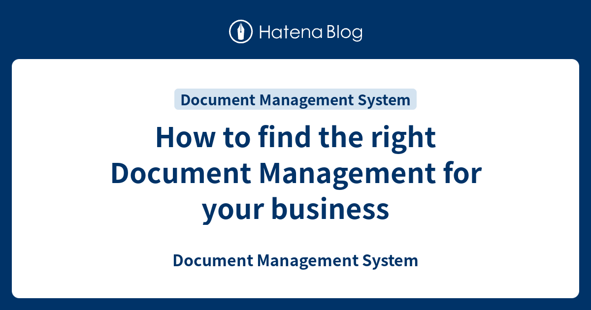 How to find the right Document Management for your business - Document ...