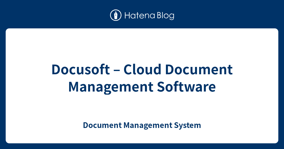 Docusoft – Cloud Document Management Software - Document Management System