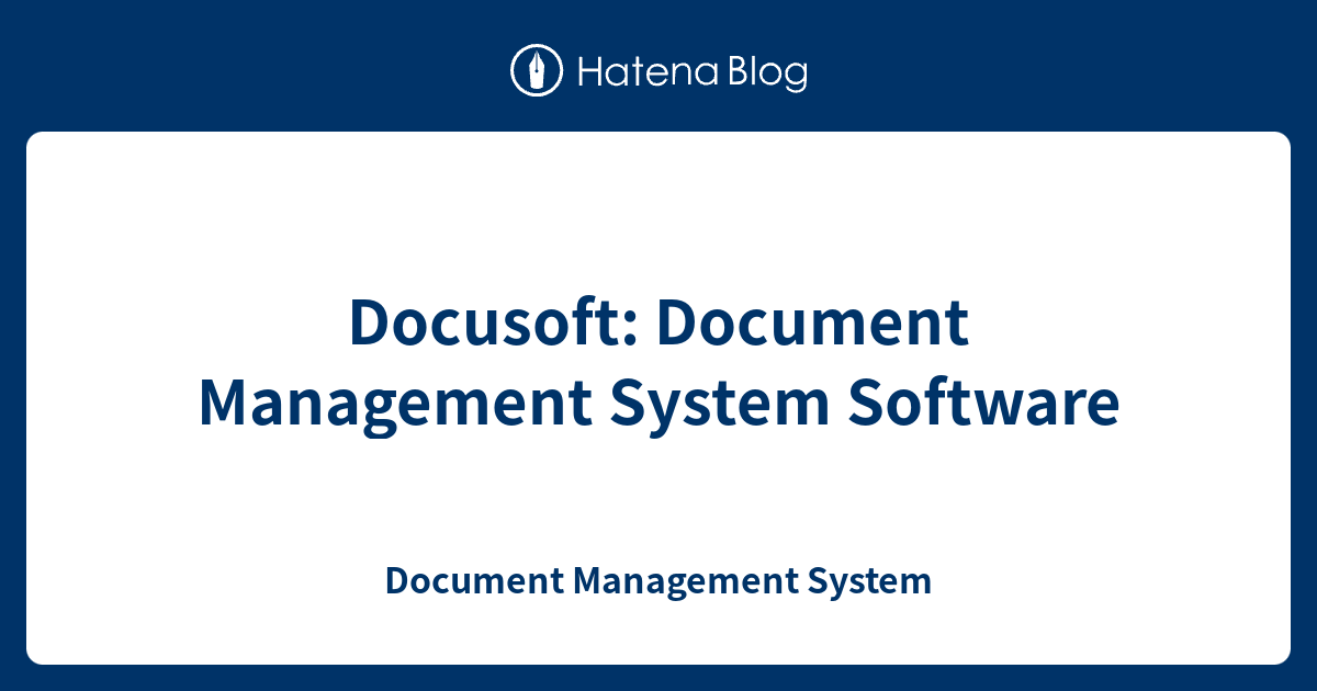 Docusoft: Document Management System Software - Document Management System