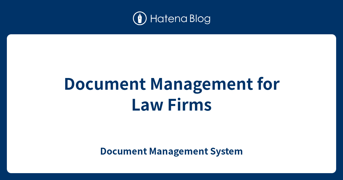 Document Management for Law Firms - Document Management System