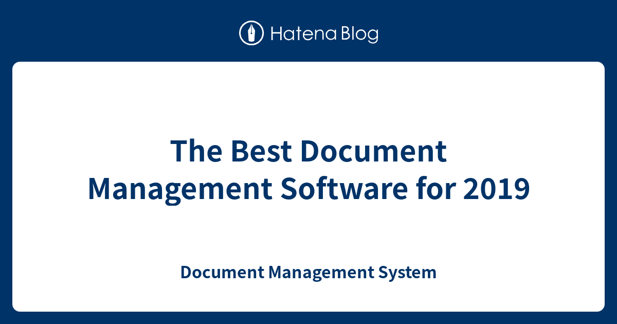 The Best Document Management Software for 2019 - Document Management System