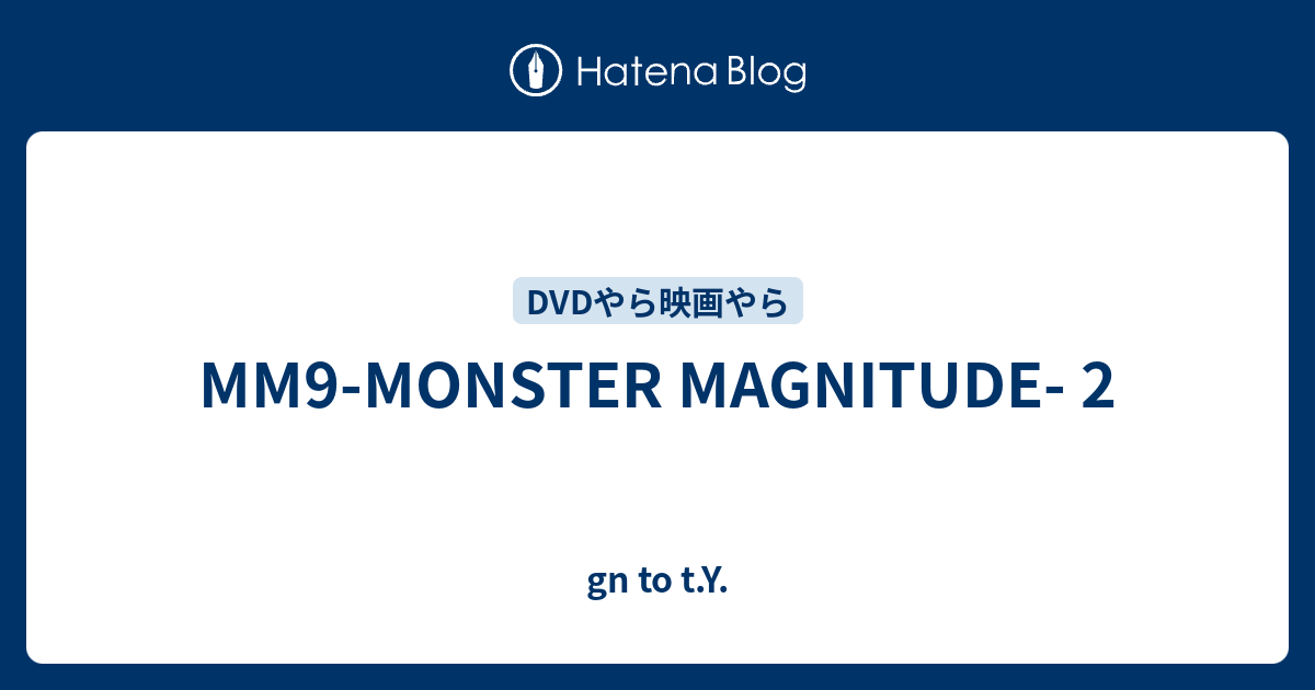 MM9-MONSTER MAGNITUDE- 2 - gn to t.Y.