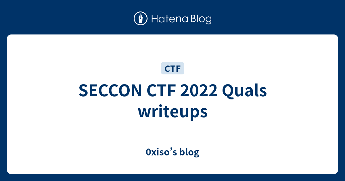 SECCON CTF 2022 Quals writeups - 0xiso’s blog
