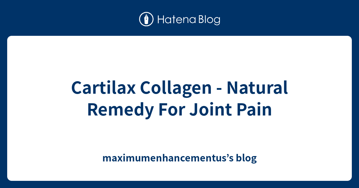 Cartilax Collagen - Natural Remedy For Joint Pain ...