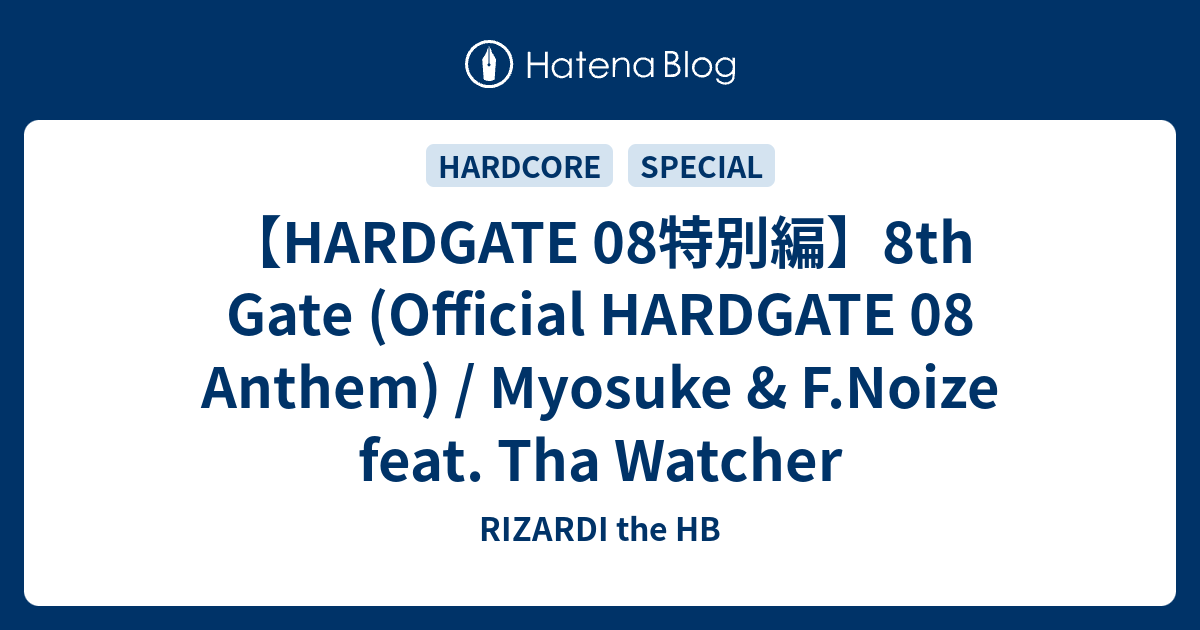 【HARDGATE 08特別編】8th Gate (Official HARDGATE 08 Anthem) / Myosuke & F.Noize feat. Tha Watcher ...