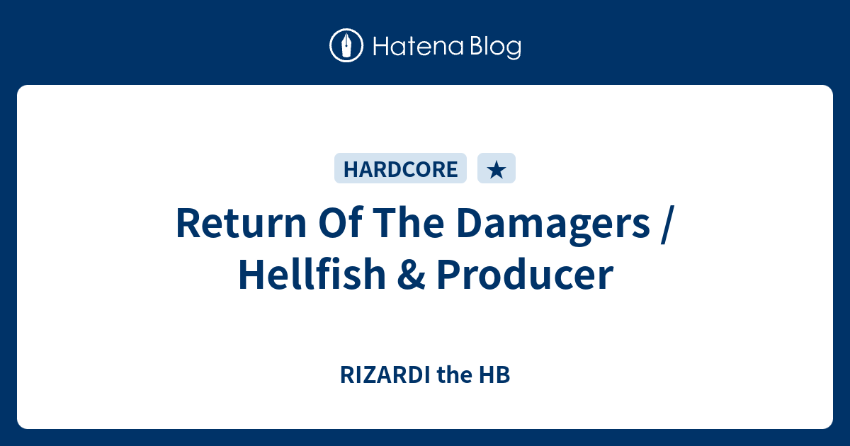 Return Of The Damagers / Hellfish & Producer - RIZARDI the HB