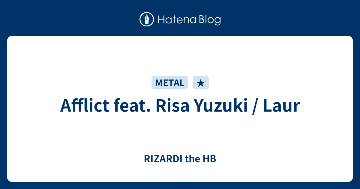 Afflict feat. Risa Yuzuki / Laur - RIZARDI the HB