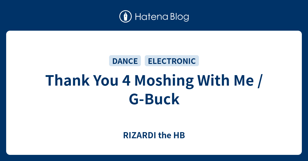 Thank You 4 Moshing With Me / G-Buck - RIZARDI the HB
