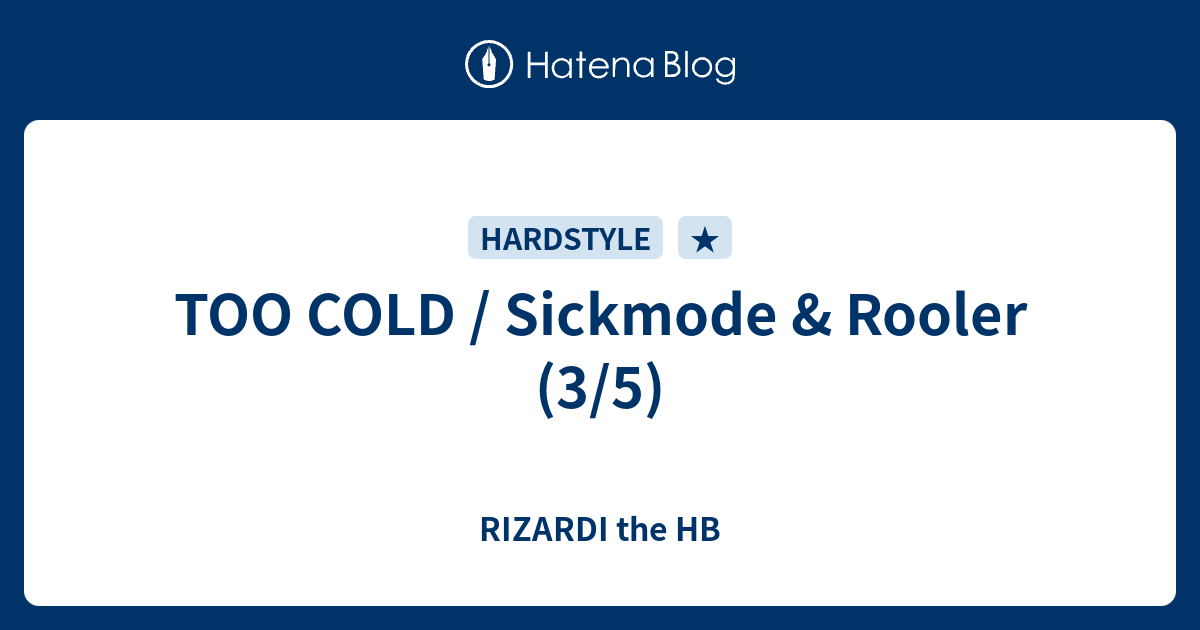 TOO COLD / Sickmode & Rooler (3/5) - RIZARDI the HB