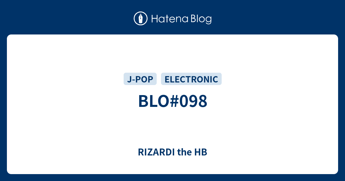 BLO#098 - RIZARDI the HB
