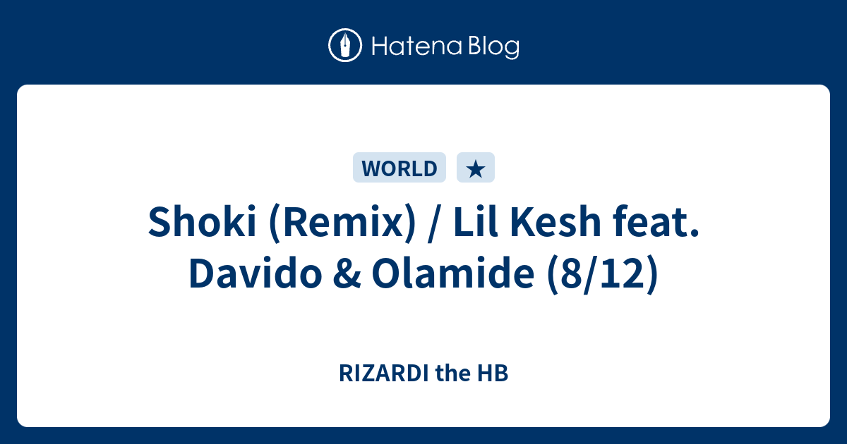 Shoki (Remix) / Lil Kesh feat. Davido & Olamide (8/12) - RIZARDI the HB