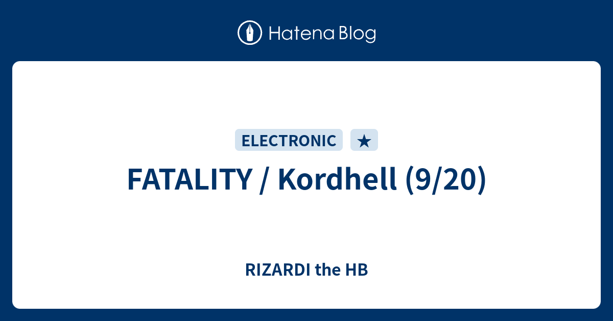 FATALITY / Kordhell (9/20) - RIZARDI the HB