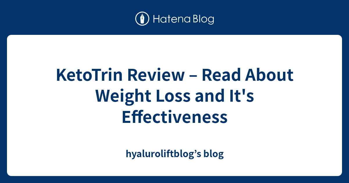 KetoTrin Review – Read About Weight Loss and It's Effectiveness ...