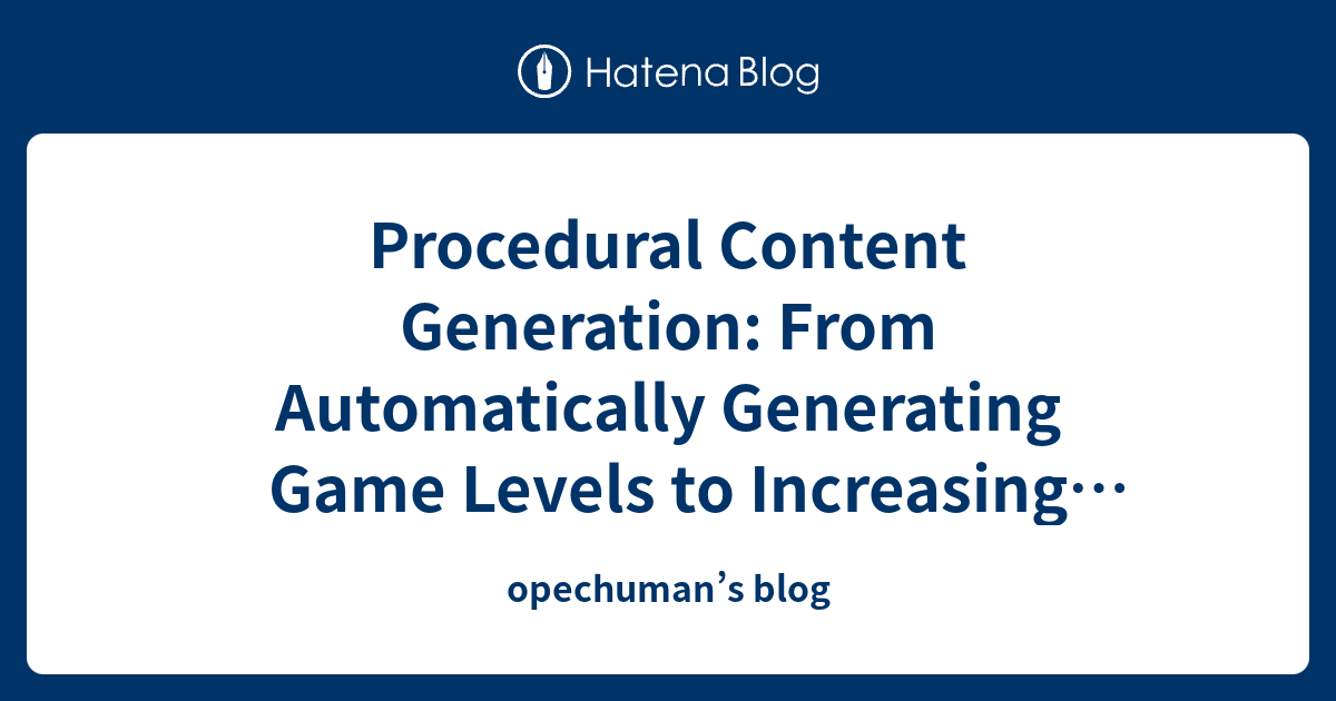 Procedural Content Generation: From Automatically Generating Game Levels to Increasing ...