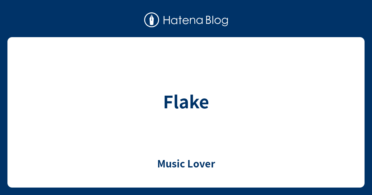 Flake - Music Lover