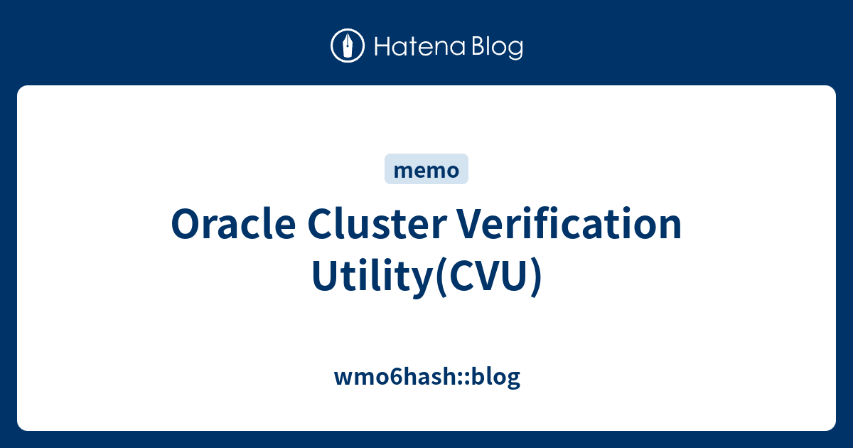 Oracle Cluster Verification Utility(CVU) - wmo6hash::blog