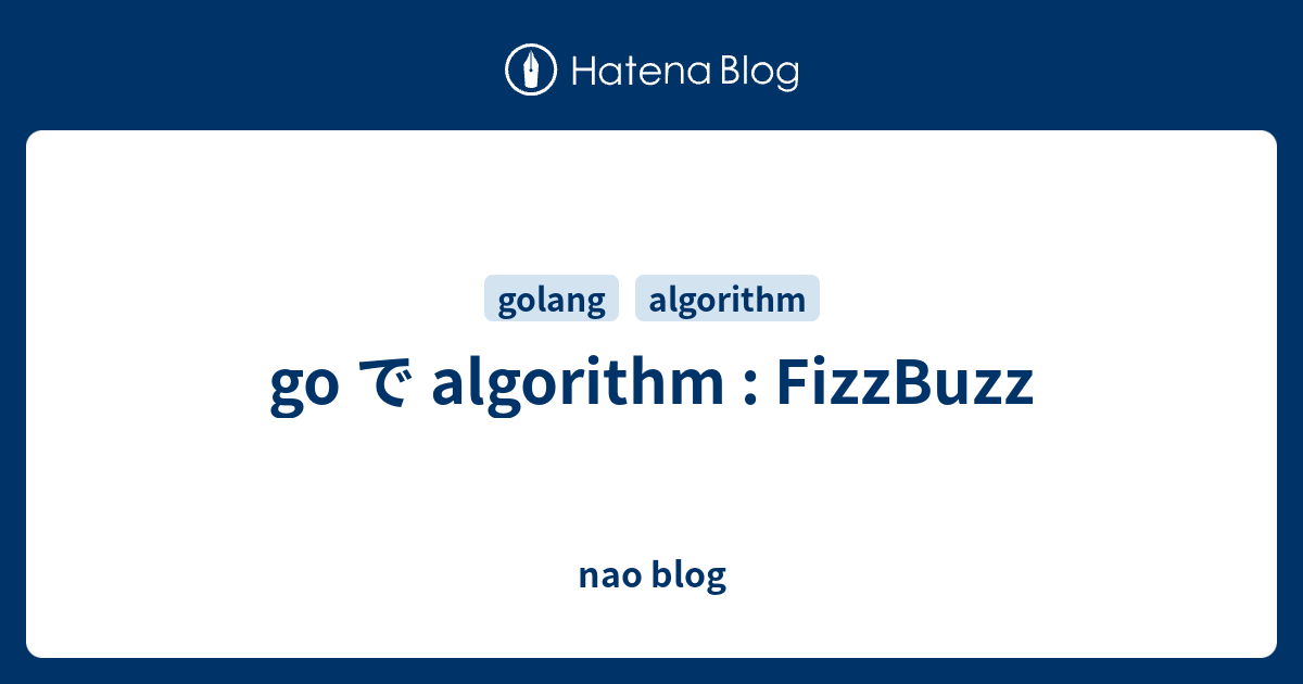 go で algorithm : FizzBuzz - nao blog