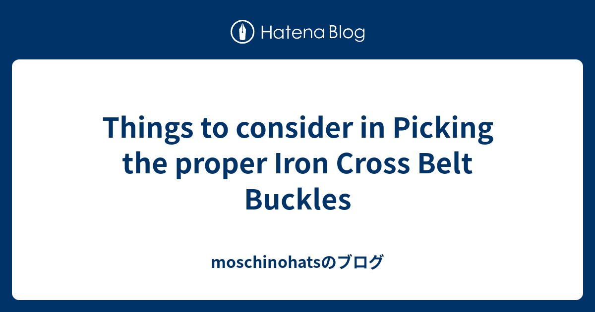 Things to consider in Picking the proper Iron Cross Belt Buckles ...