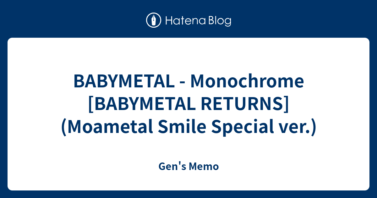 BABYMETAL - Monochrome [BABYMETAL RETURNS] (Moametal Smile Special ver ...