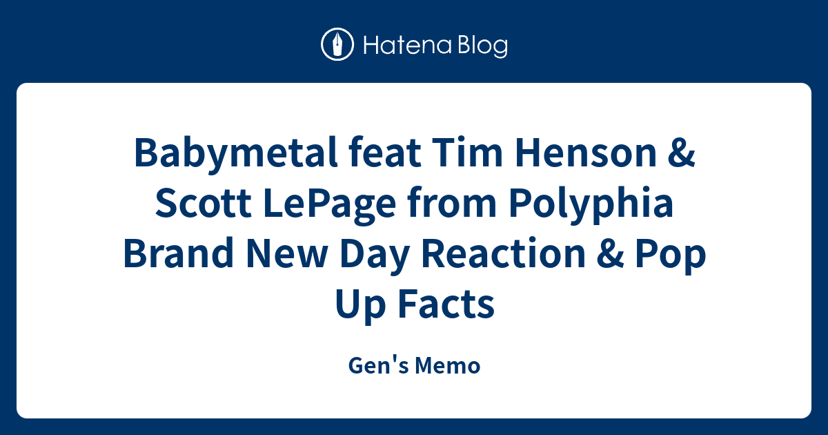 Babymetal feat Tim Henson & Scott LePage from Polyphia Brand New Day ...