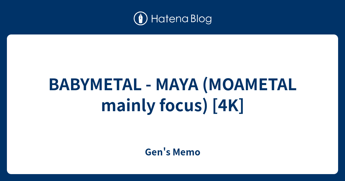 BABYMETAL - MAYA (MOAMETAL mainly focus) [4K] - Gen's Memo