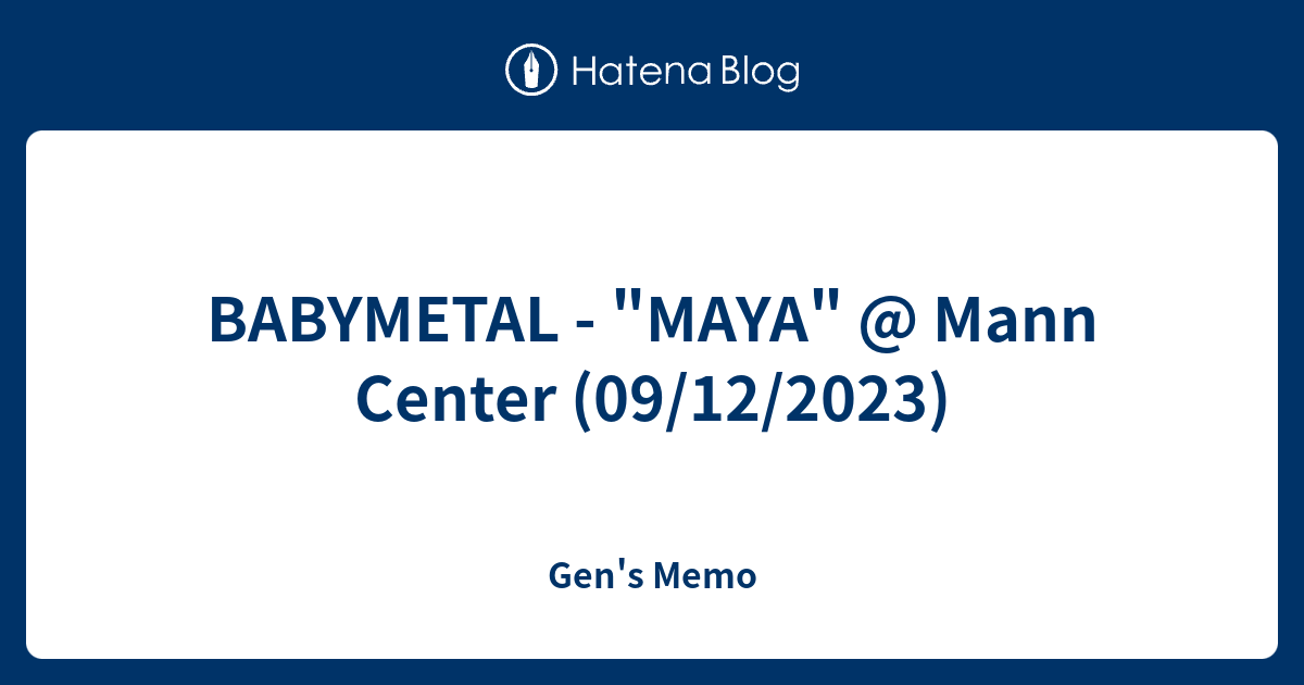 BABYMETAL - "MAYA" @ Mann Center (09/12/2023) - Gen's Memo