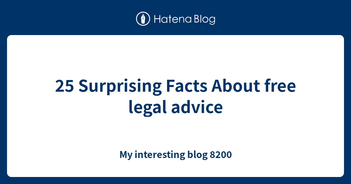 25 Surprising Facts About free legal advice - My interesting blog 8200