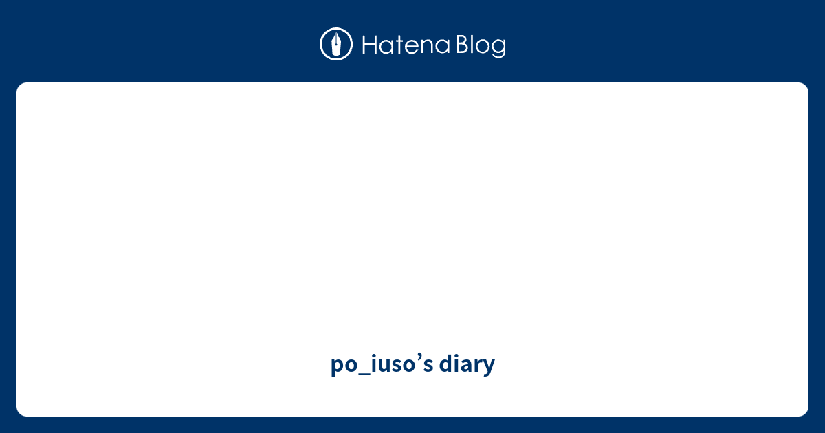 - po_iuso’s diary