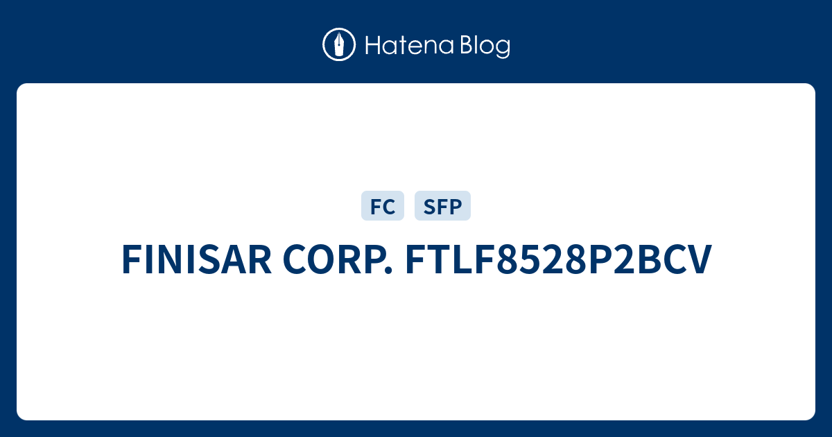 FINISAR CORP. FTLF8528P2BCV