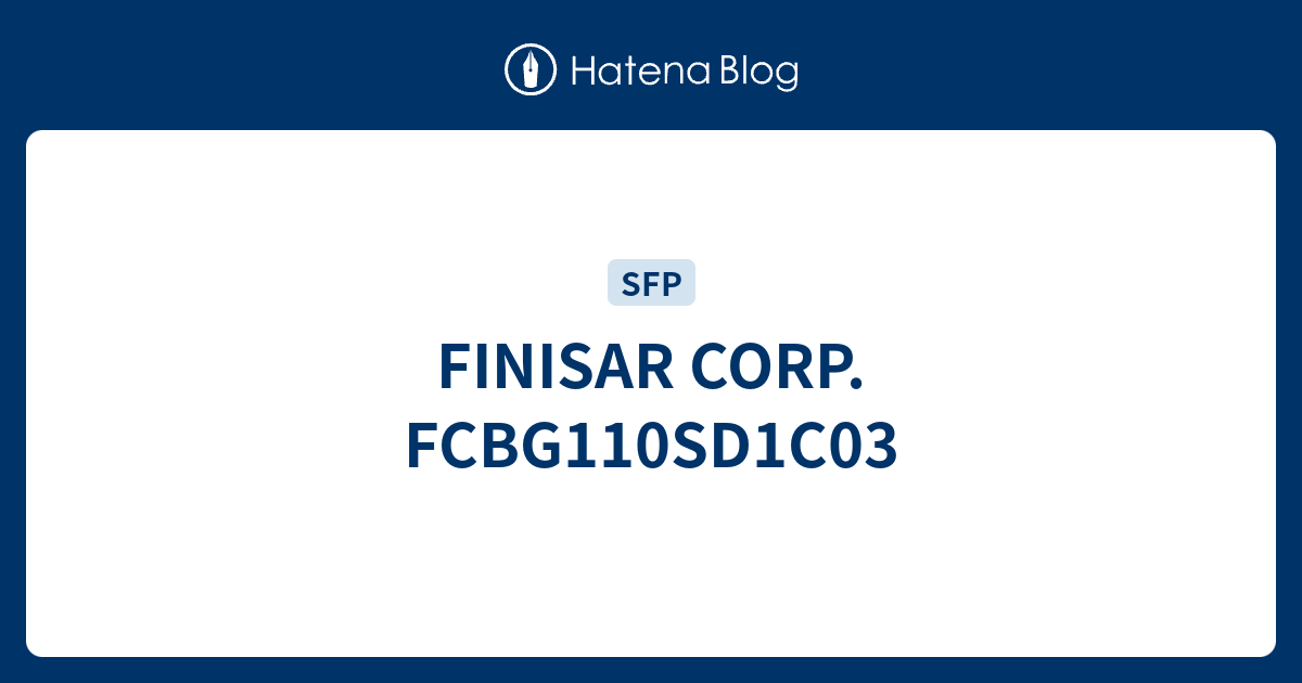 FINISAR CORP. FCBG110SD1C03