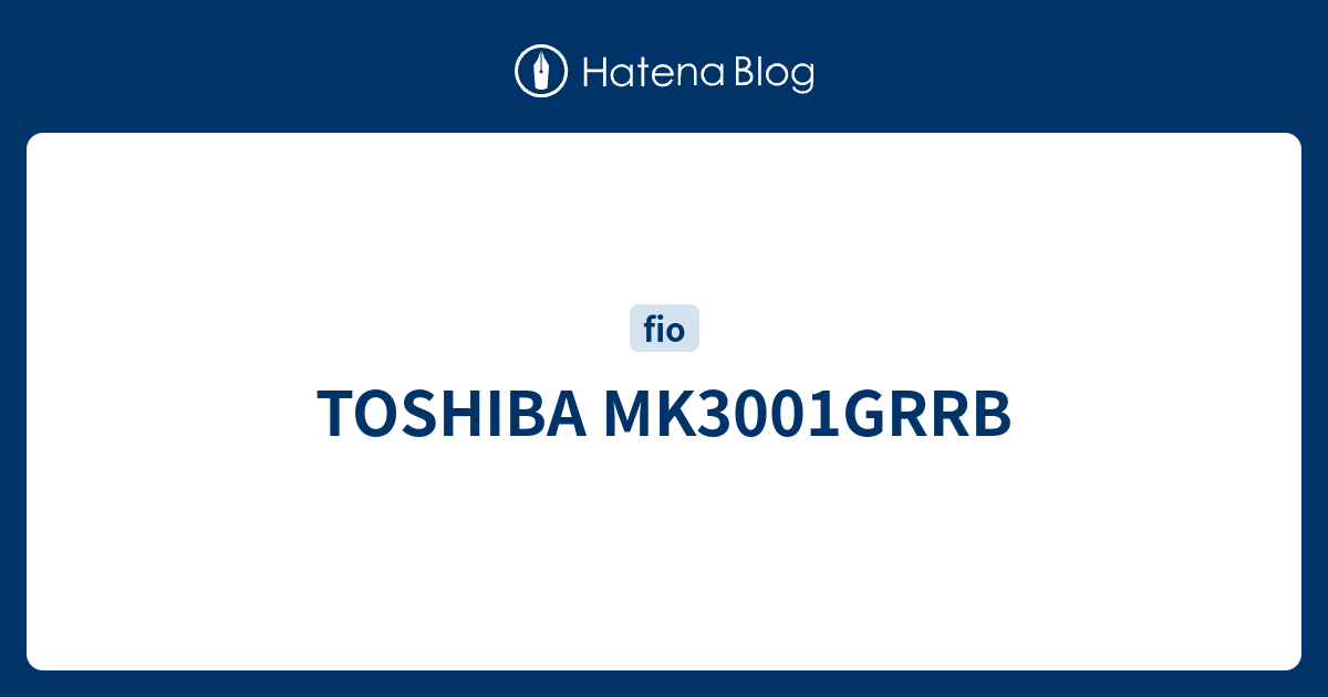 TOSHIBA MK3001GRRB