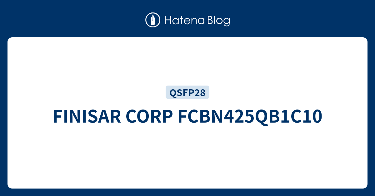 FINISAR CORP FCBN425QB1C10