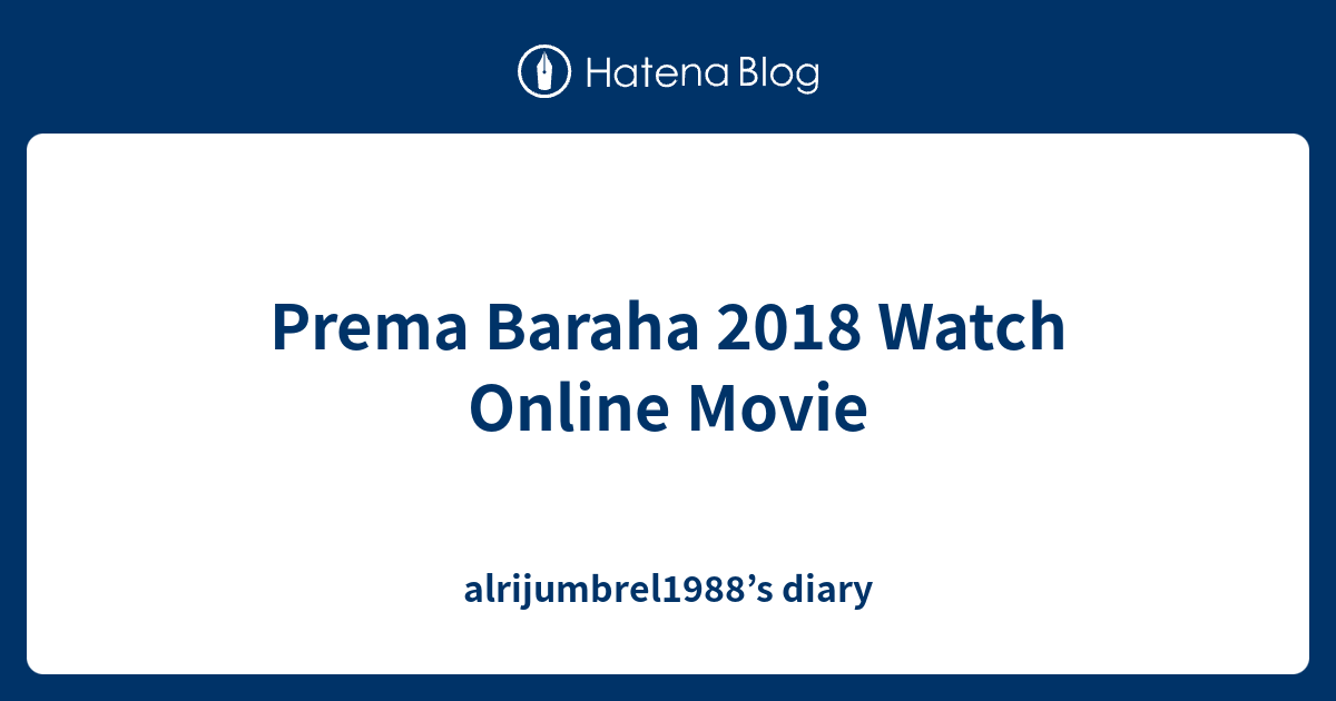Prema Baraha 2018 Watch Online Movie - alrijumbrel1988’s diary