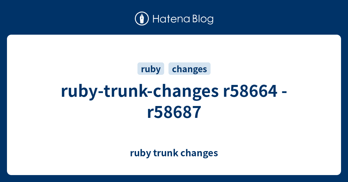 ruby-trunk-changes r58664 - r58687 - ruby trunk changes