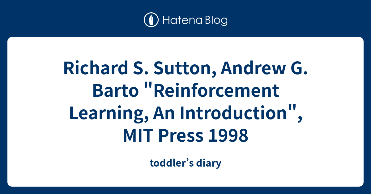 Richard S. Sutton, Andrew G. Barto "Reinforcement Learning, An ...