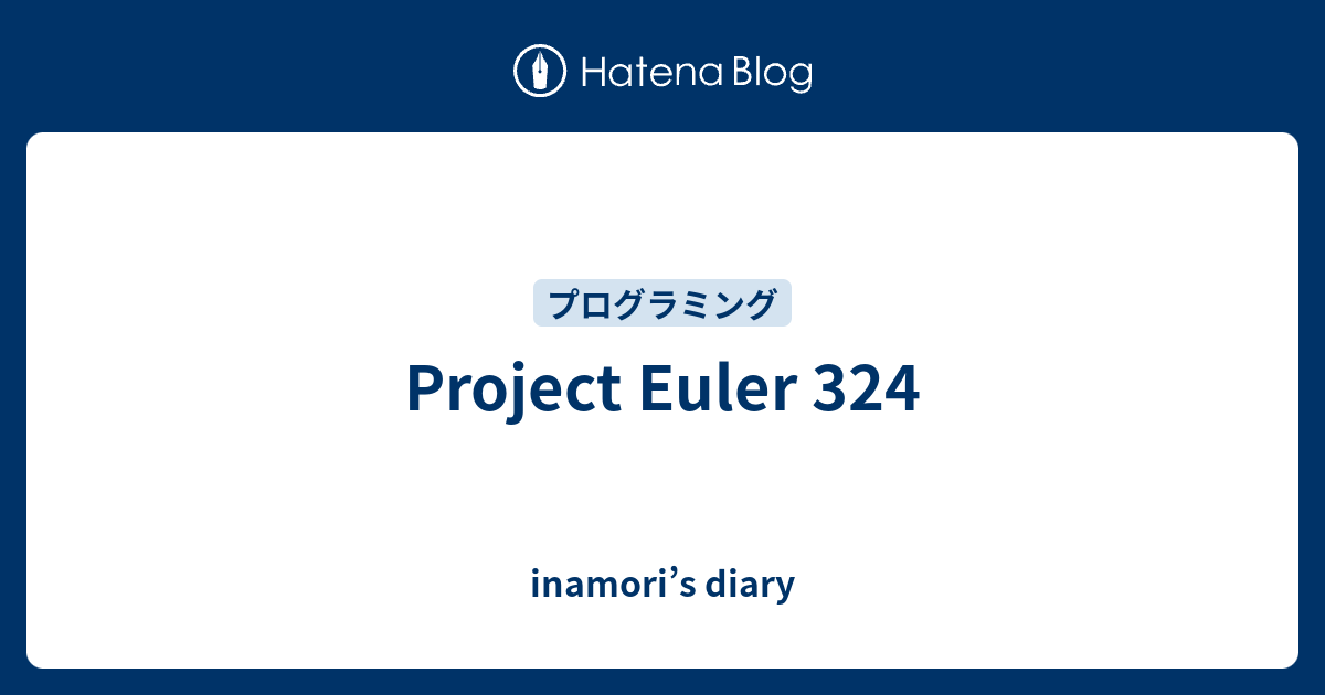 Project Euler 324 - inamori’s diary