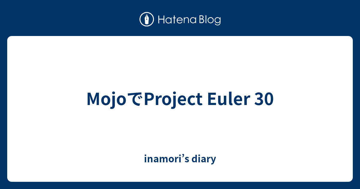 MojoでProject Euler 30 - inamori’s diary