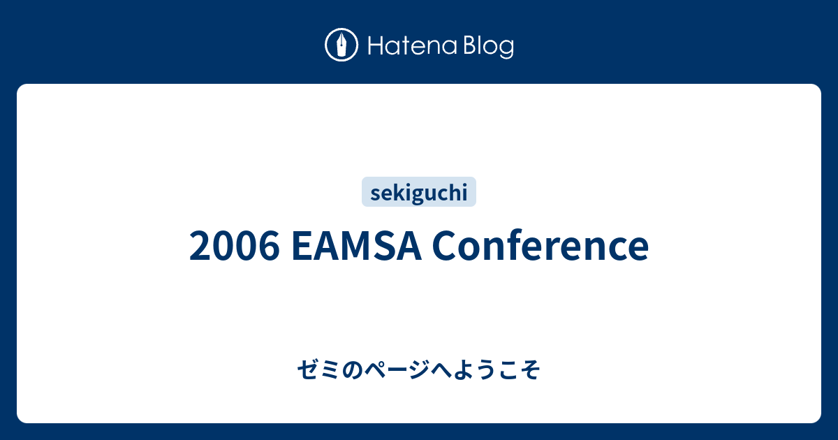 2006 EAMSA Conference - ゼミのページへようこそ