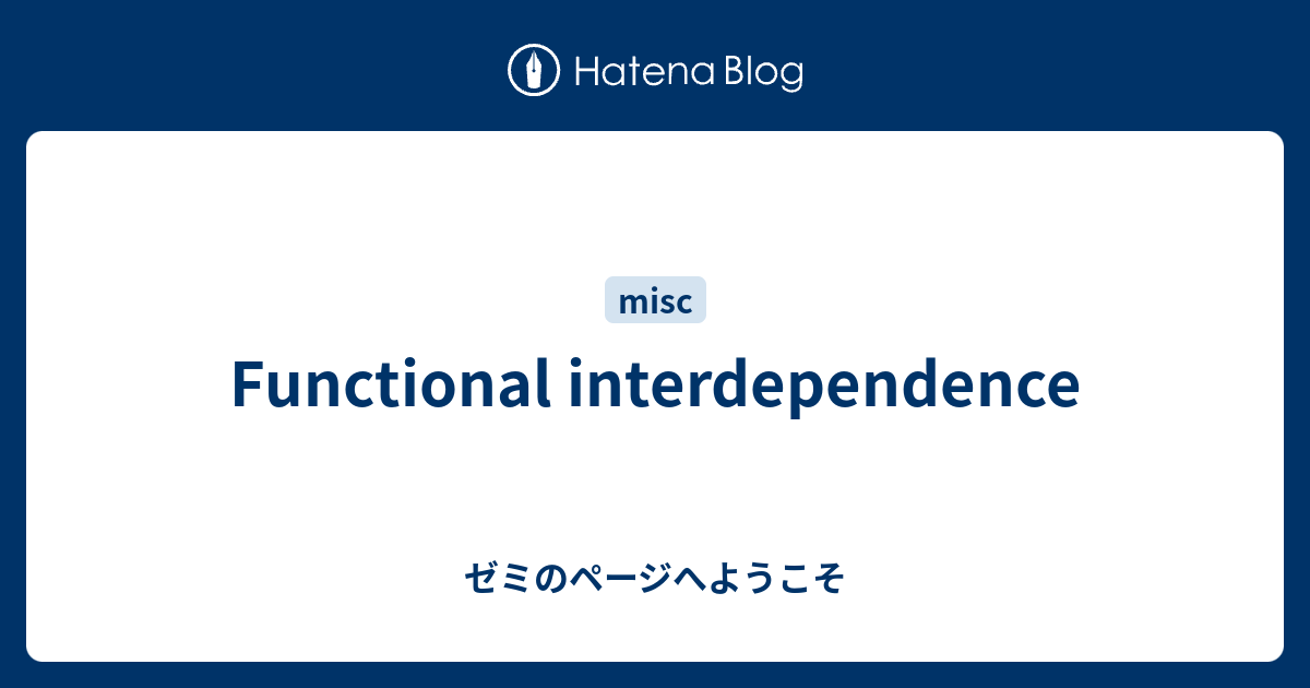 Functional interdependence - ゼミのページへようこそ