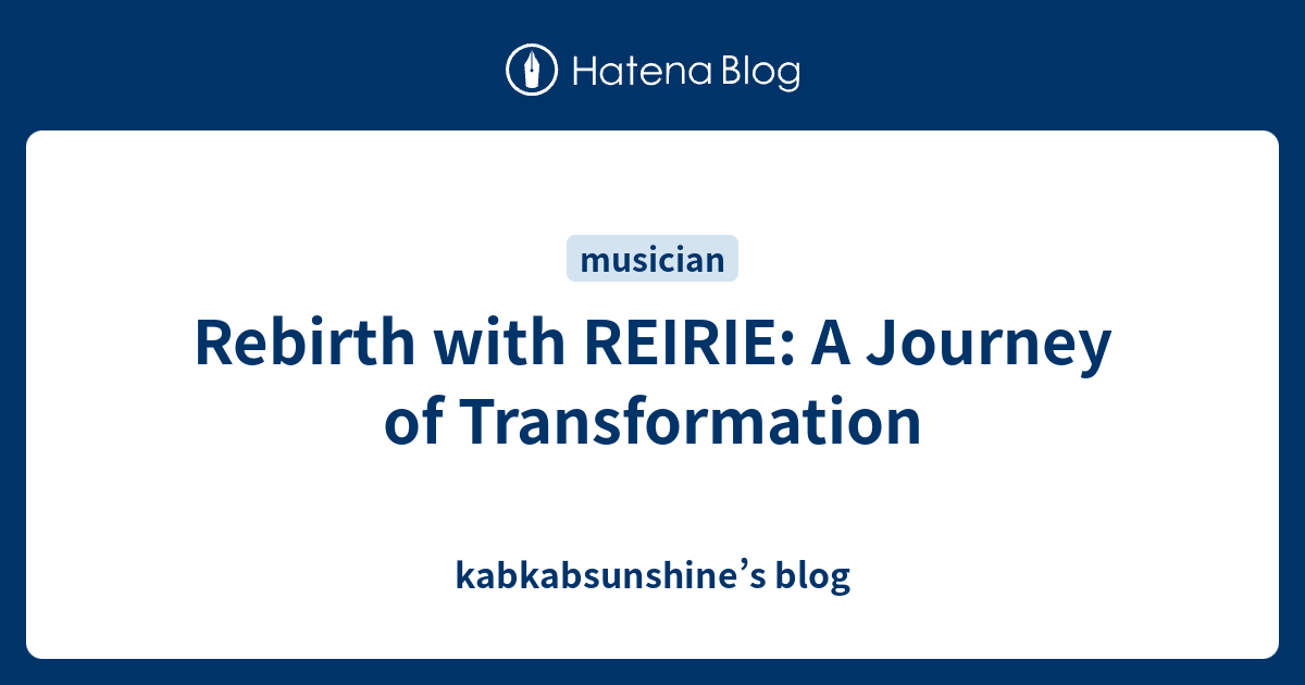 REIRIE: Japanese Pop Resonating Beyond Borders - kabkabsunshine’s blog