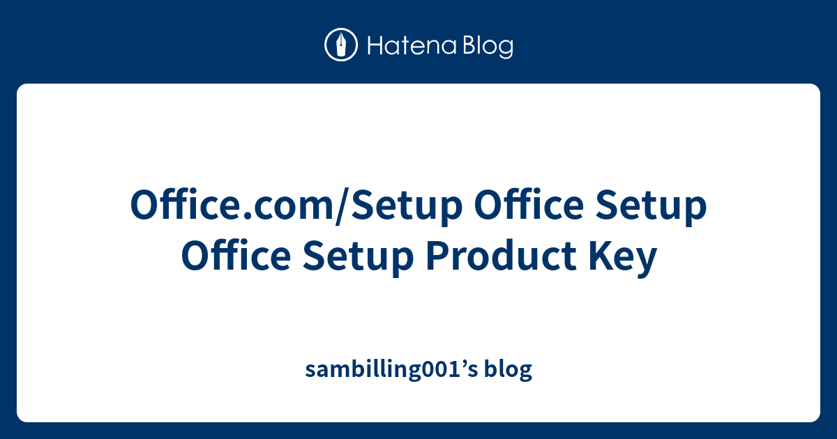 Office.com/Setup Office Setup Office Setup Product Key - sambilling001 ...