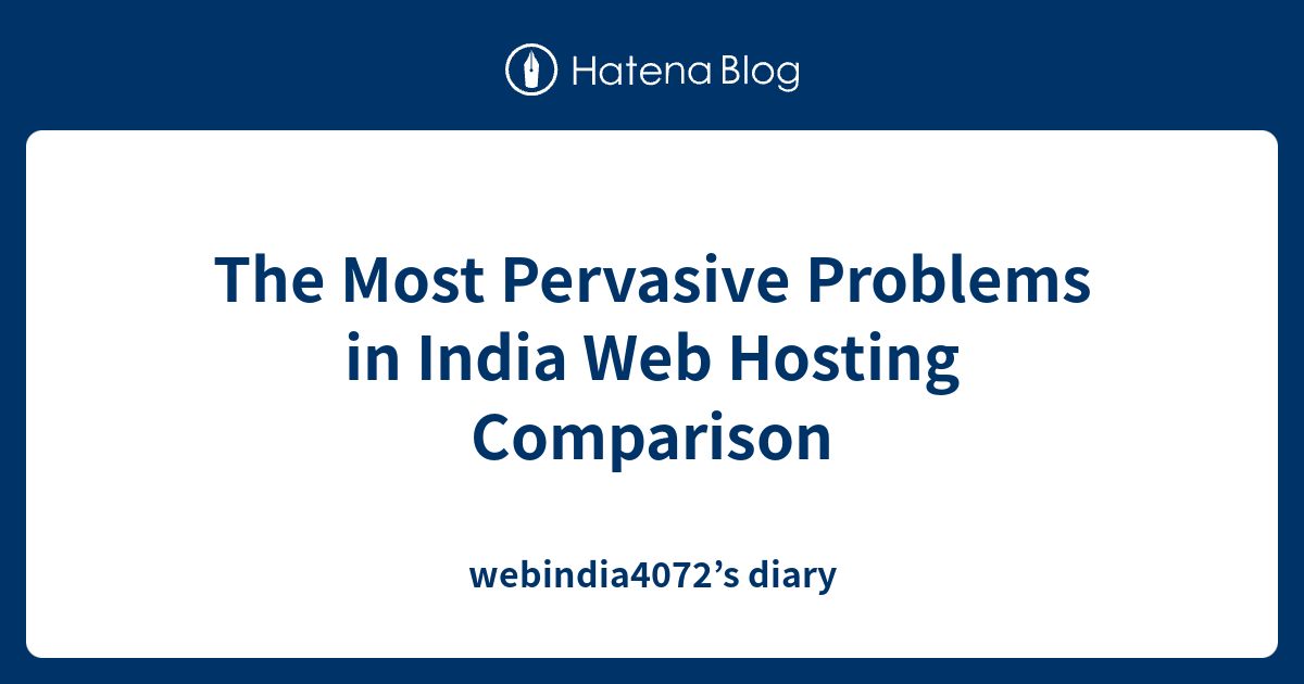 The Most Pervasive Problems in India Web Hosting Comparison ...