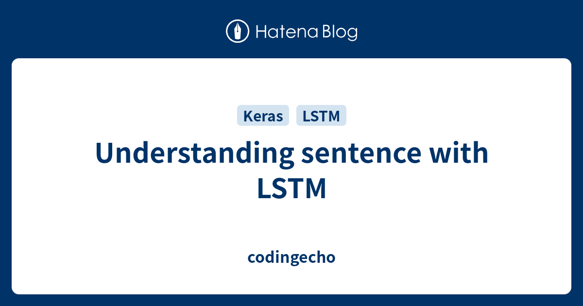 Understanding sentence with LSTM - codingecho