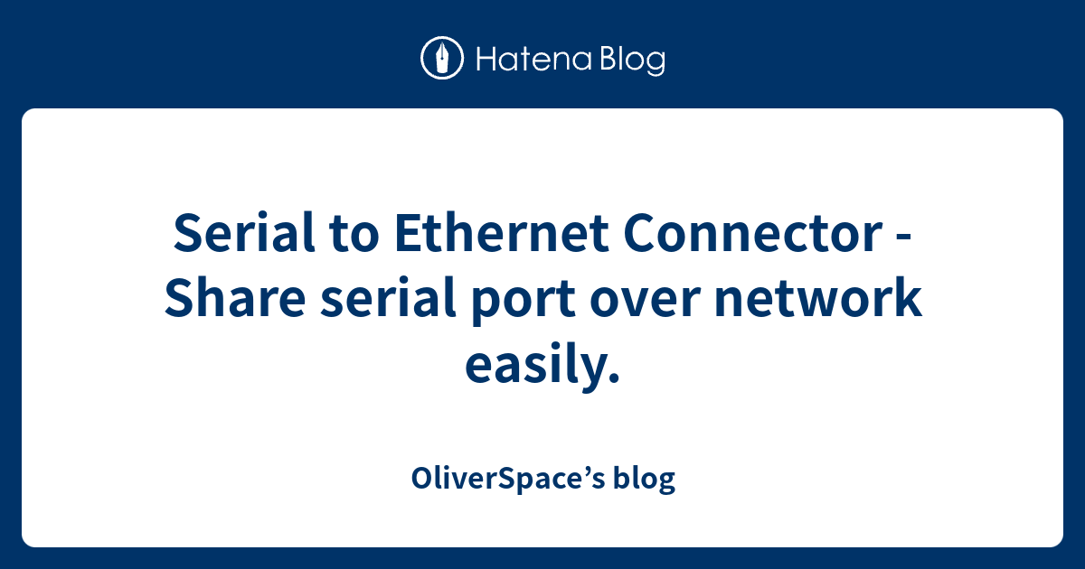 Serial to Ethernet Connector - Share serial port over network easily ...