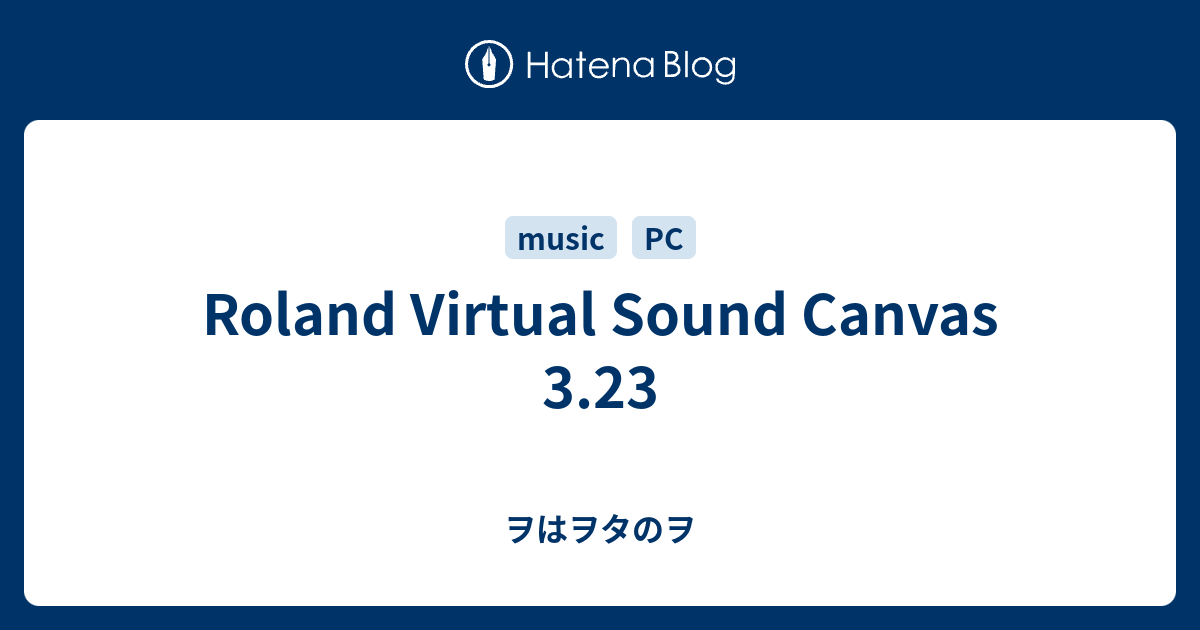 Roland Virtual Sound Canvas 3.23 - ヲはヲタのヲ