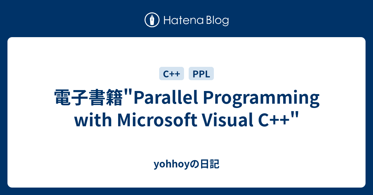電子書籍"Parallel Programming with Microsoft Visual C++" - yohhoyの日記