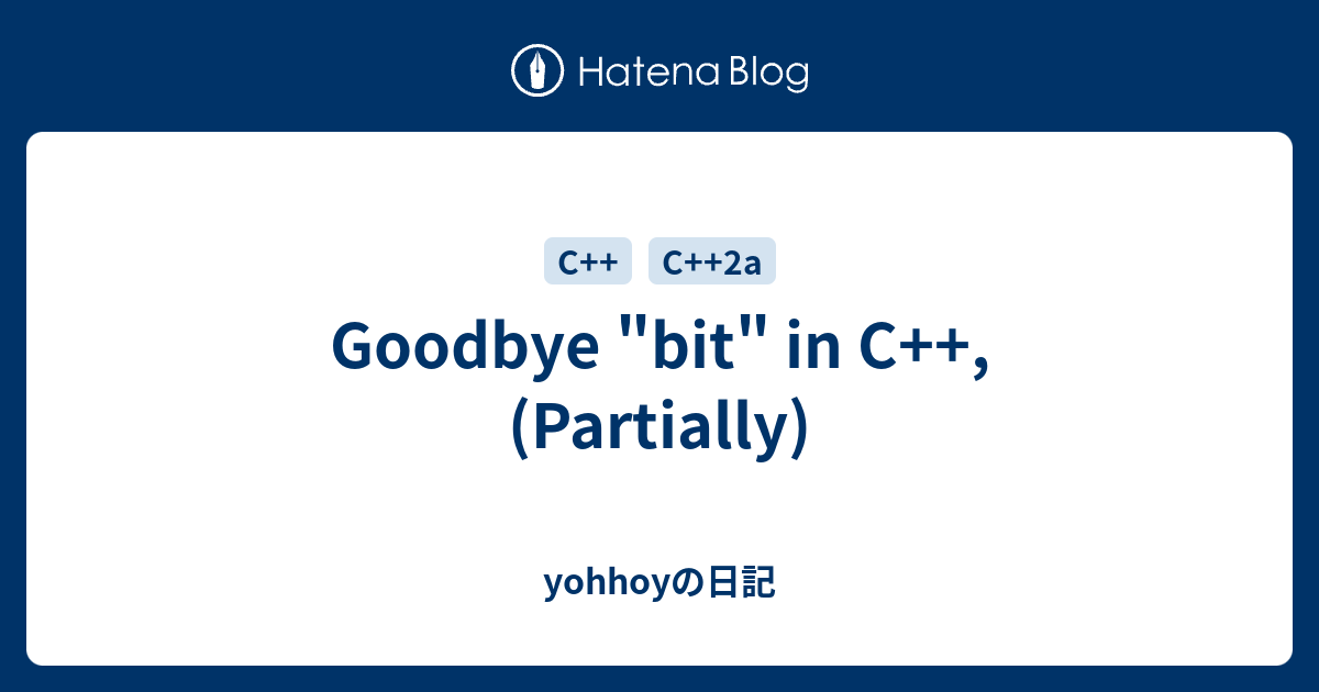 Goodbye "bit" in C++, (Partially) - yohhoyの日記