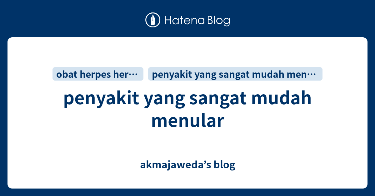 penyakit yang sangat mudah menular - akmajaweda’s blog